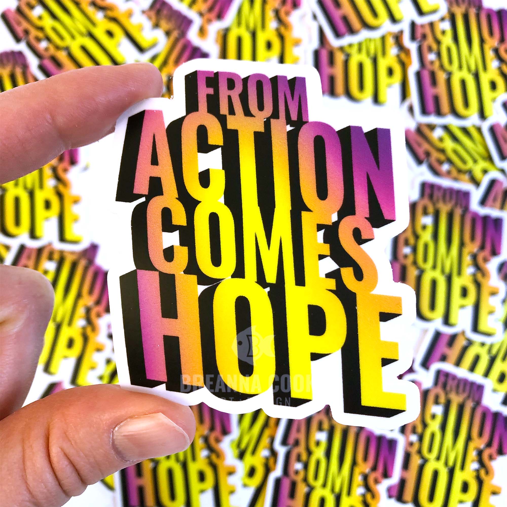 From Action Comes Hope | Sticker | 3 x 3 in – Breanna Cooke
